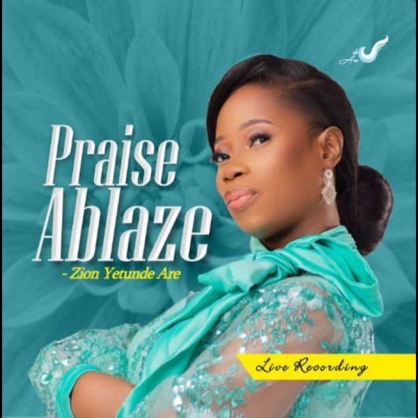 Yetunde Are - Praise Ablaze PraiseDrops