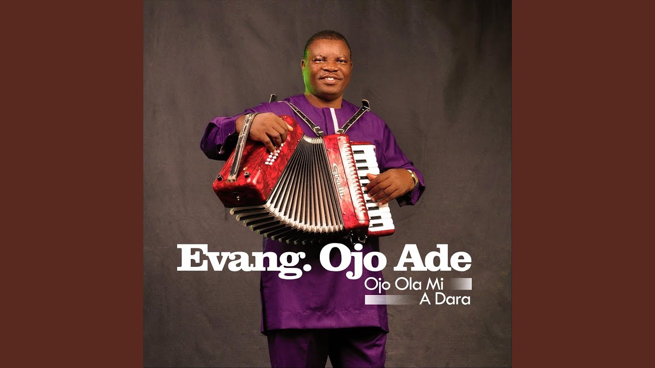 Evangelist Ojo Ade - Arungun Omo PraiseDrops