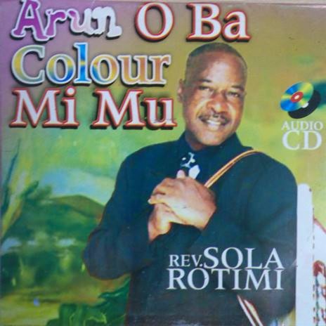 Rev Sola Rotimi - Arun Oba (Colour) PraiseDrops