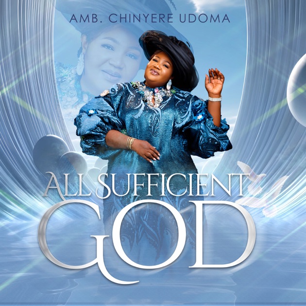 Sis. Chinyere Udoma - All Sufficient God PraiseDrops